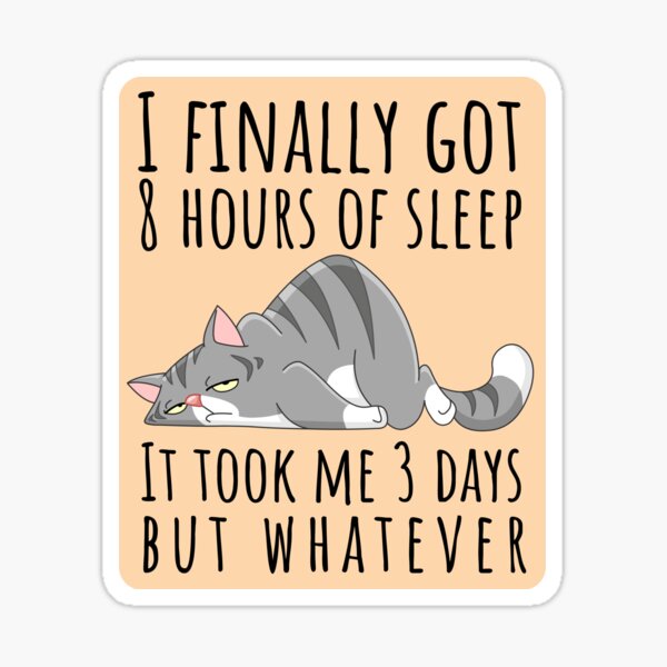 "Funny Insomnia Cat Sleep" Sticker for Sale by RunningOnFumes | Redbubble