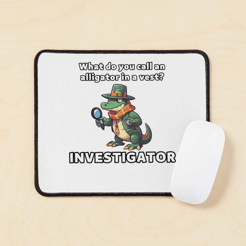 "Investigator, Aligator, Meme, Funny Quote" Sticker for Sale by ...
