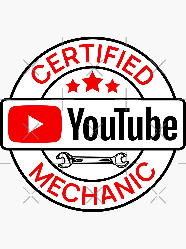 "Certified YouTube Mechanic" Sticker for Sale by RuthlessM | Redbubble