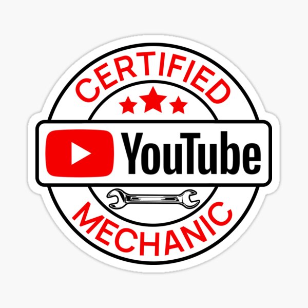 "Certified YouTube Mechanic" Sticker for Sale by RuthlessM | Redbubble
