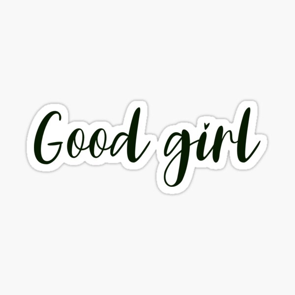 "Good girl" Sticker for Sale by Lexie-bear | Redbubble