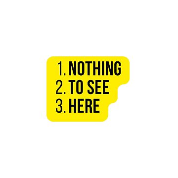 " Nothing to see here - Enumeration, Meme, Funny Quote" Sticker for ...