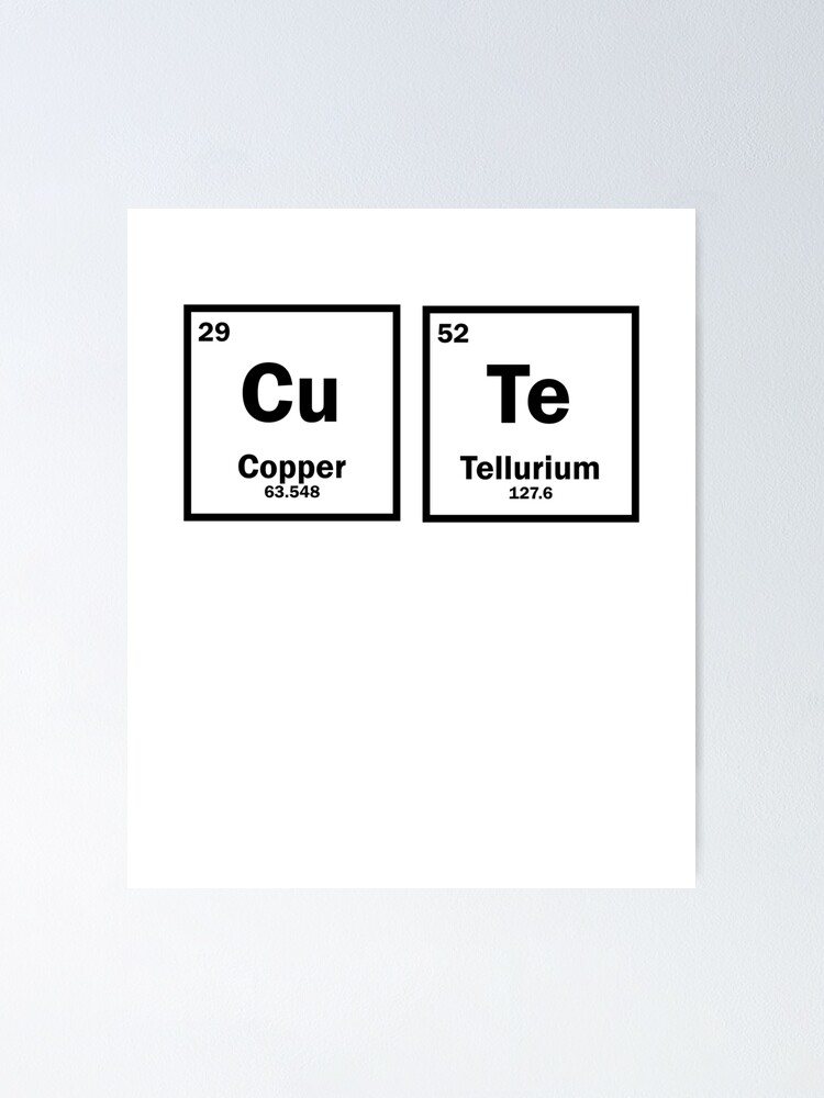 "Cute - Chemical Compound" Poster for Sale by TeeTimeGuys | Redbubble