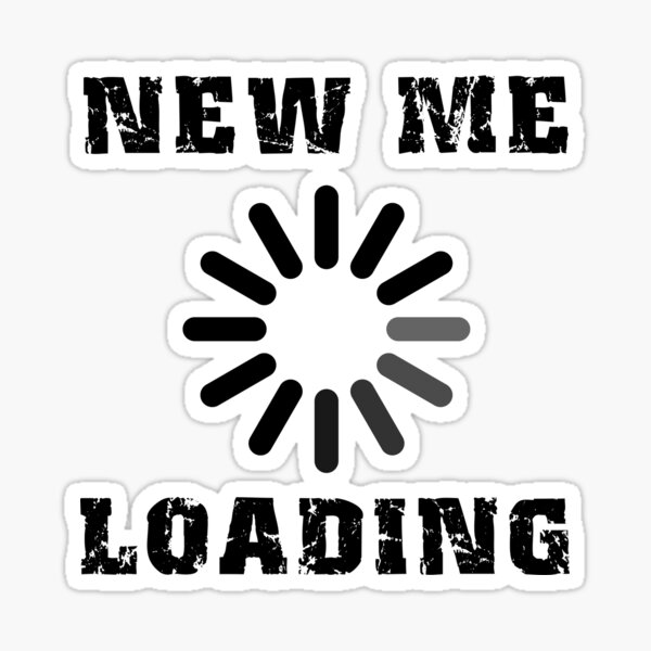 "New Me Loading V2" Sticker for Sale by TeeTimeGuys | Redbubble