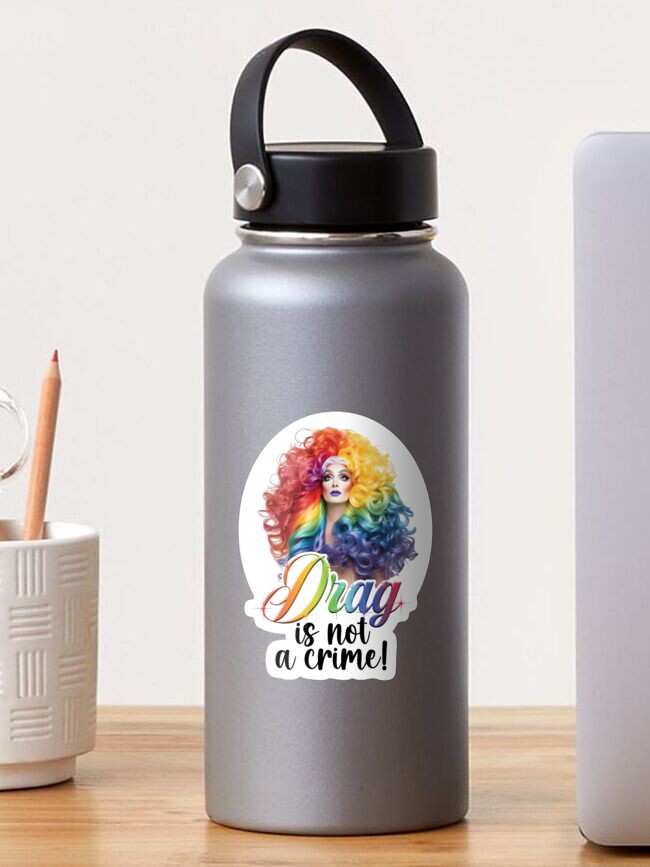 "Drag Is Not A Crime" Sticker for Sale by RainbowOtter | Redbubble