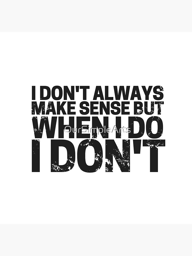 No Make Sense Quotes MAKE SENSE QUOTES [PAGE 25] | A Z Quotes