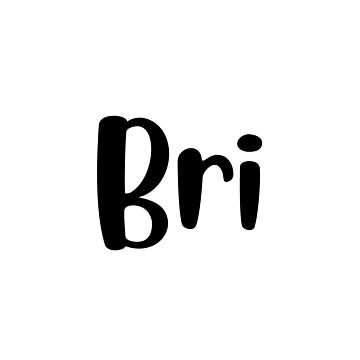 "Bri" Sticker for Sale by RobertsArtCo | Redbubble
