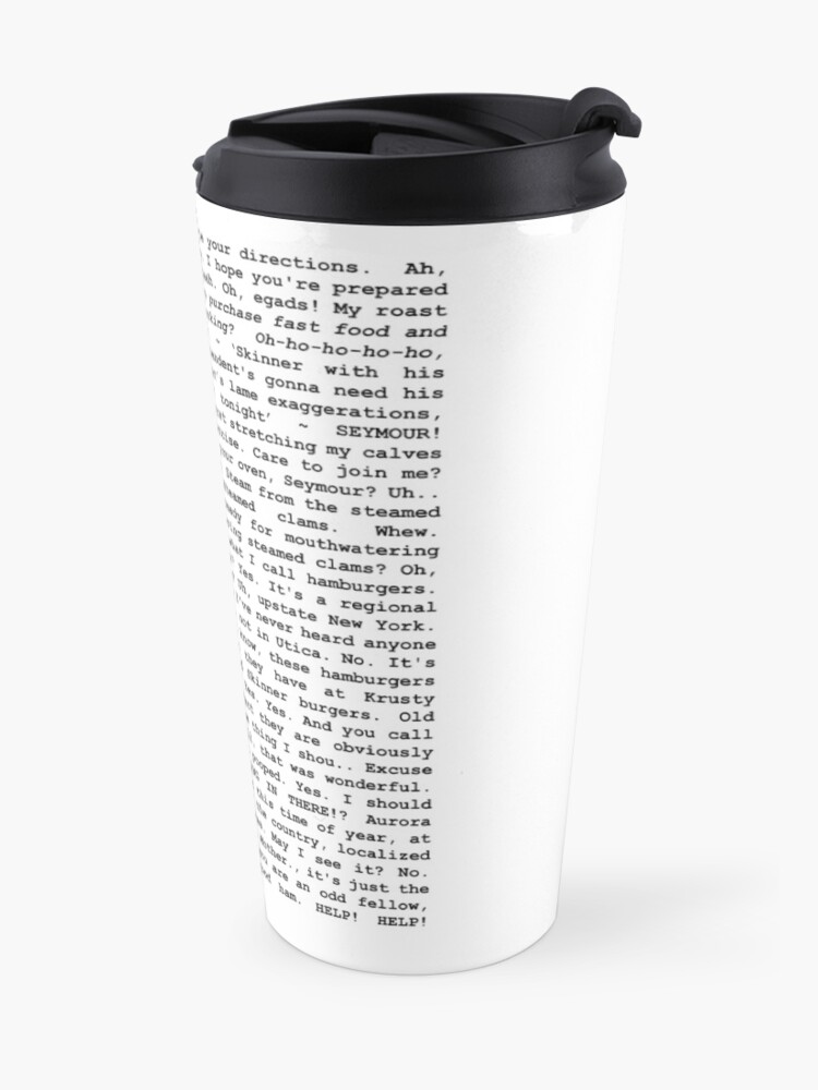 "The Entire Steamed Hams Script" Travel Coffee Mug by TerraBranford66 ...