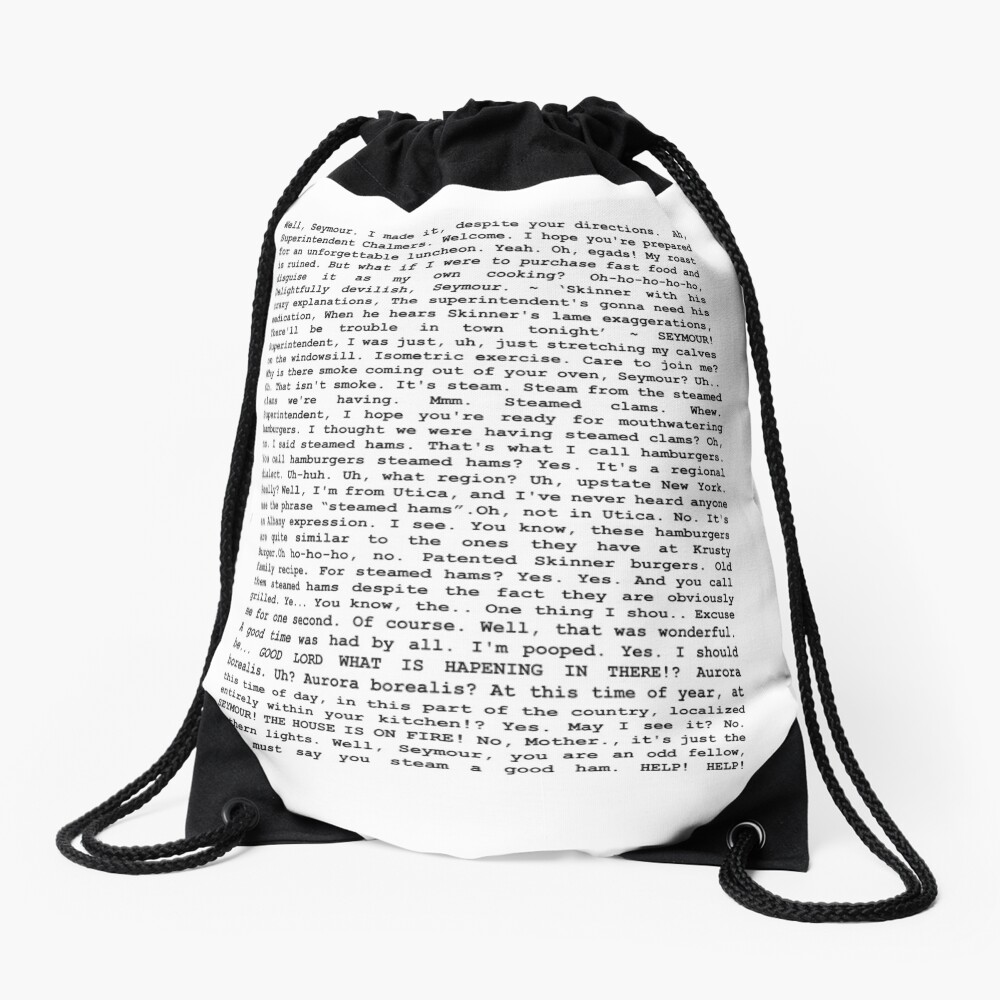 "The Entire Steamed Hams Script" Drawstring Bag for Sale by ...