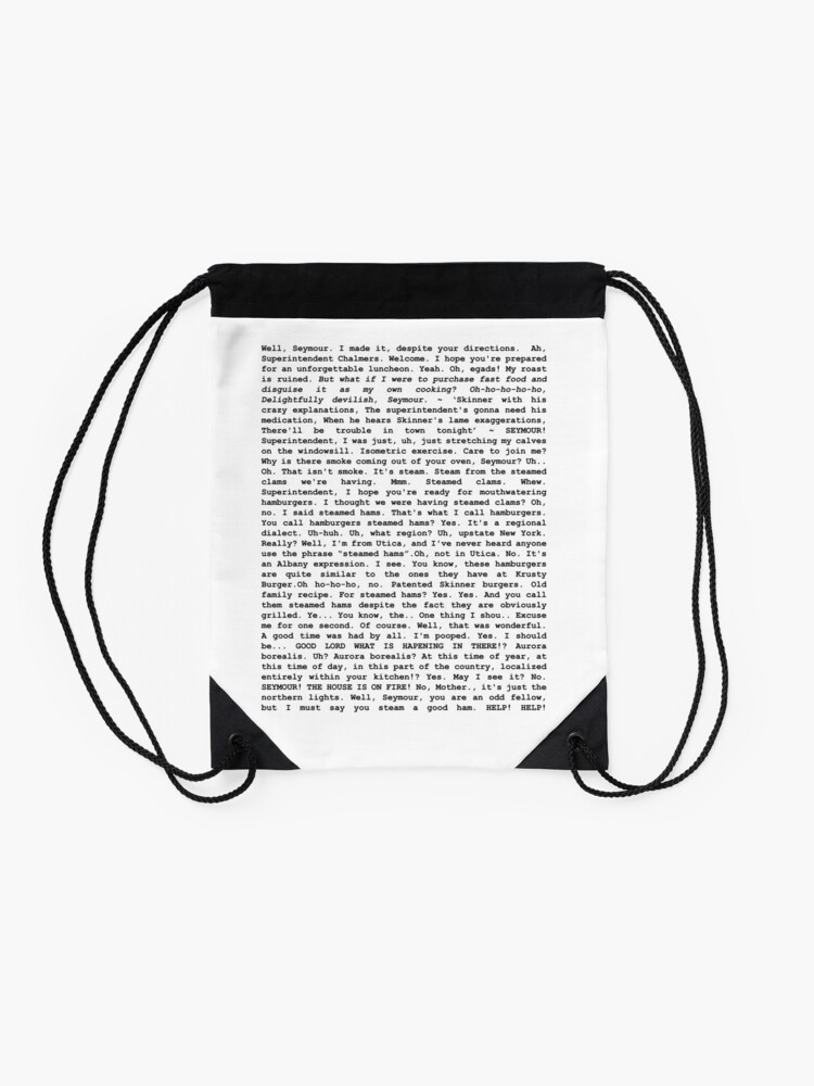 "The Entire Steamed Hams Script" Drawstring Bag for Sale by ...