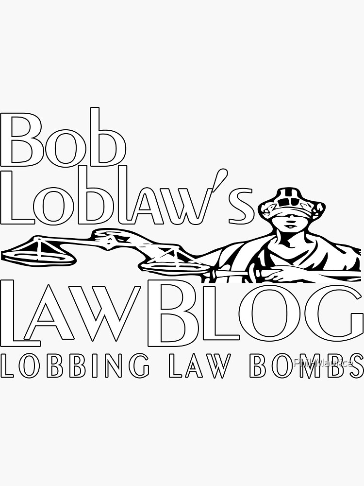 "Bob Loblaw's Law Blog: Lobbing Law Bombs" Sticker for Sale by Phil ...