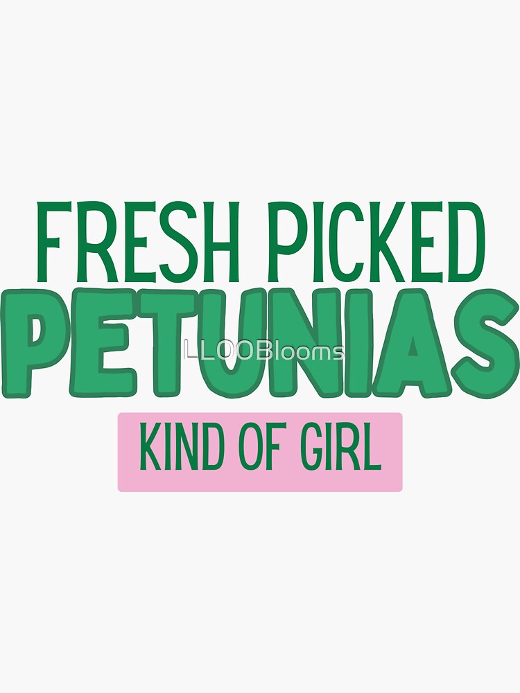 "Petunia Quote for Girls" Sticker for Sale by LL00Blooms | Redbubble