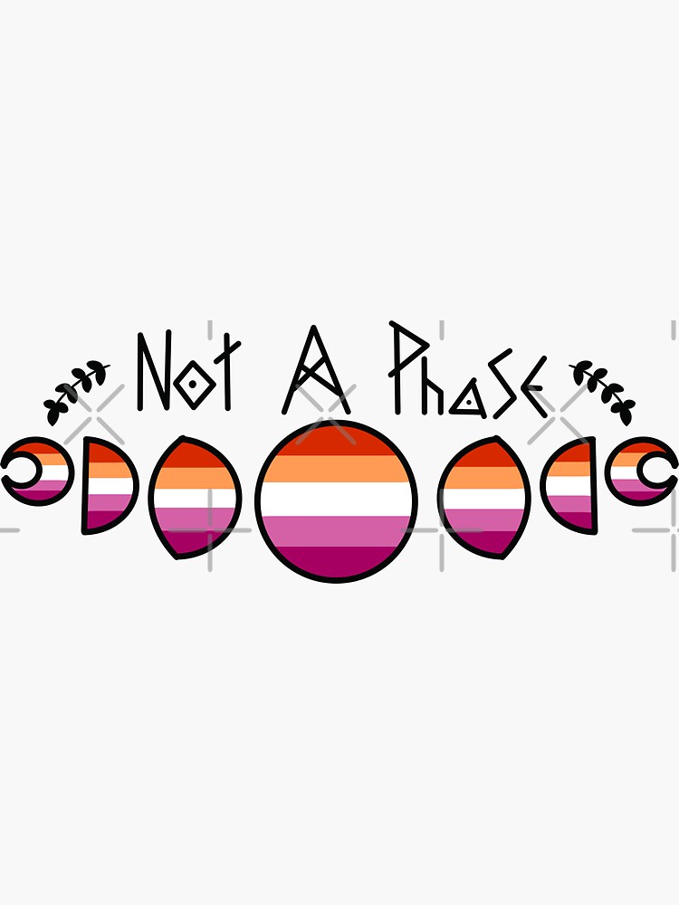 " Not A Phase- Lesbian Pride " Sticker for Sale by Beelixir | Redbubble