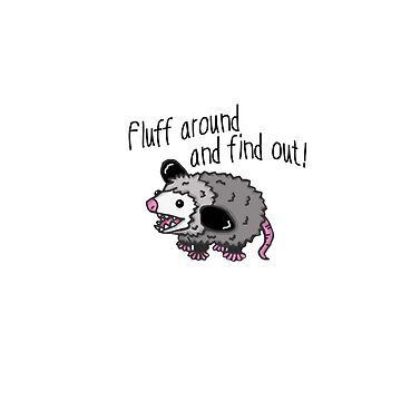 "Fluff around fuzzy possum " Sticker for Sale by Scott Sartin | Redbubble