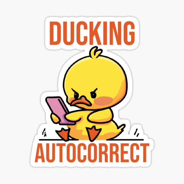 "Ducking Autocorrect" Sticker for Sale by TheScruffyGoose | Redbubble