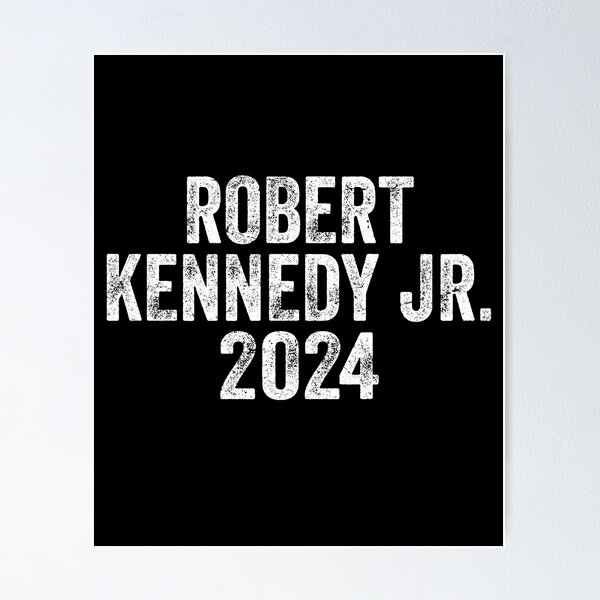 "Robert Kennedy Jr. for President 2024 RFK JR 2024" Poster for Sale by ...