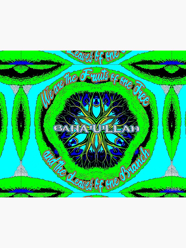 "FAMOUS BAHA'I QUOTE - "WE ARE THE FRUITS OF ONE TREE, AND THE LEAVES ...