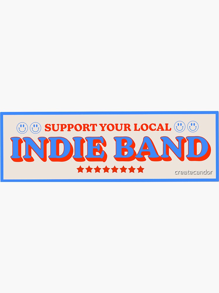 "Support your local indie band" Sticker for Sale by createcandor ...