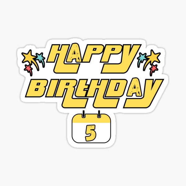 "Happy Birthday 5" Sticker for Sale by variant designer | Redbubble