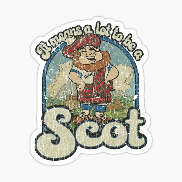 "It Means a Lot to Be a Scot 1981" Sticker for Sale by AstroZombie6669 ...