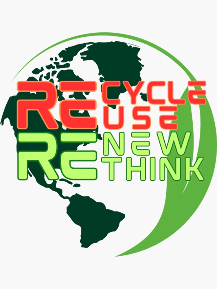 "Recycle, Reuse, Renew, Rethink. Save the Planet Earth." Sticker for ...