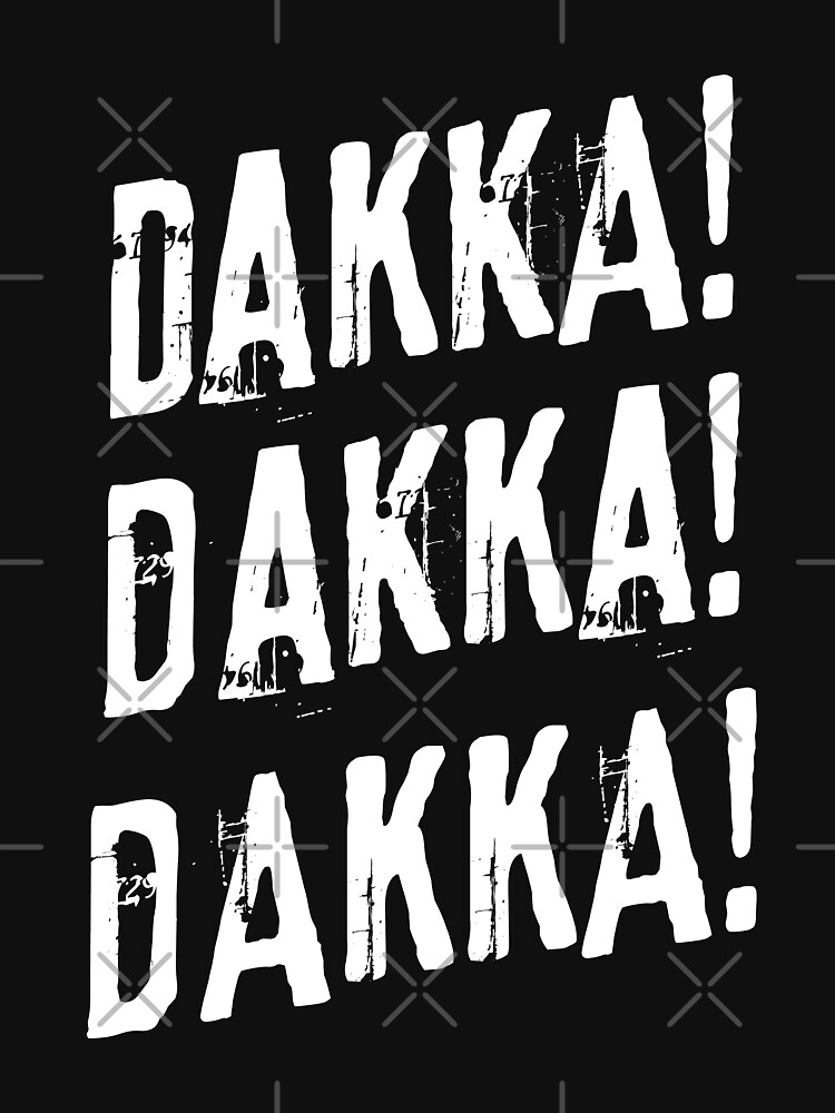 "Orks Dakka Dakka Dakka Quotes" T-shirt for Sale by pixeptional ...