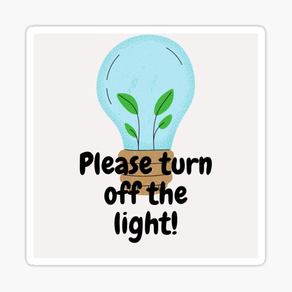 "Please turn off the light!" Sticker for Sale by Louise Rouse | Redbubble