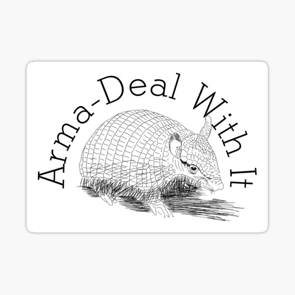 "Armadillo Armadeal with it pun" Sticker for Sale by HRSCreates | Redbubble