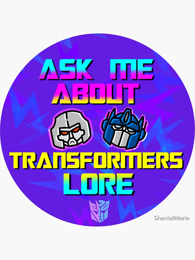 "Ask Me About Transformers Lore" Sticker for Sale by ShantallMarie ...