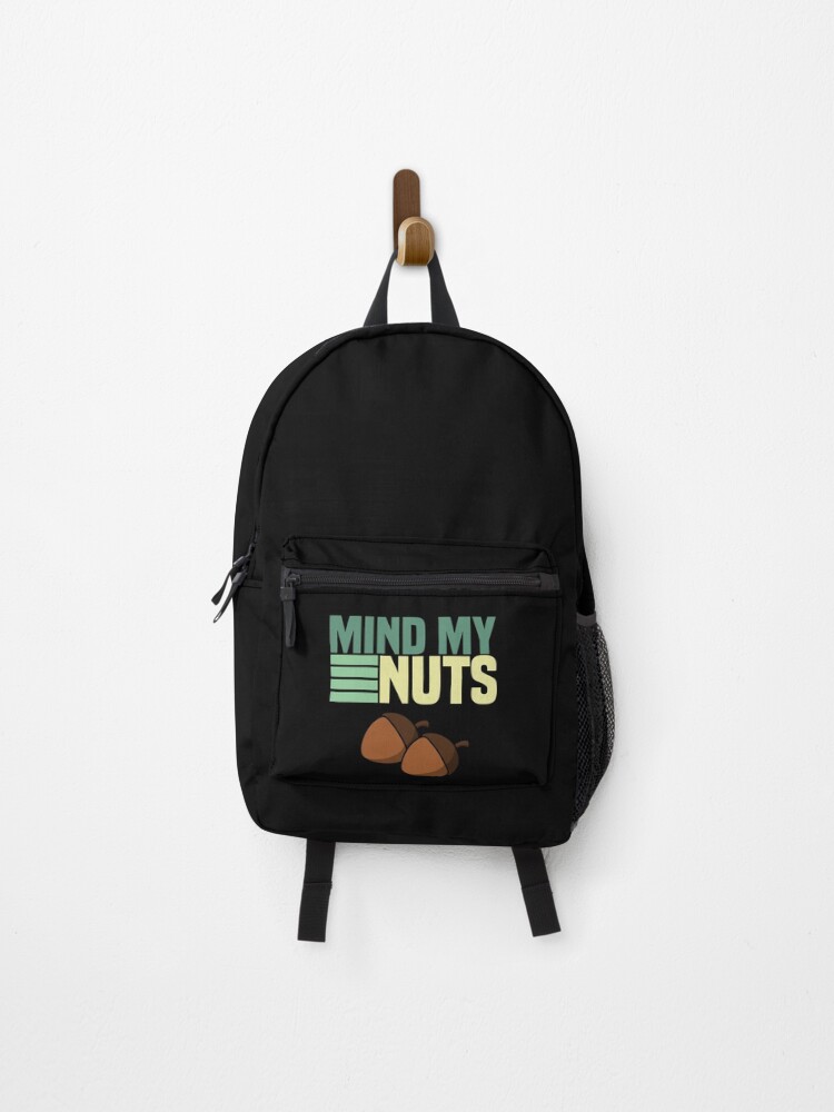 "Mind my Nuts" Backpack for Sale by tierradetees | Redbubble