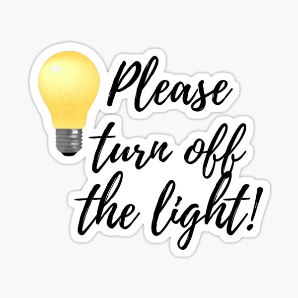 "Please turn off the light!" Sticker for Sale by tattooclumsey | Redbubble