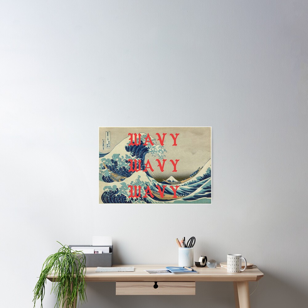 "WAVY WAVY WAVY / KANYE " Poster by Barbzzm | Redbubble