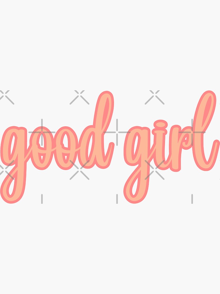 "Good Girl, Good Girl" Sticker for Sale by BookishlyBailey | Redbubble