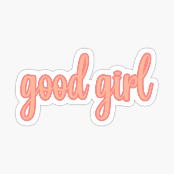 "Good Girl, Good Girl" Sticker for Sale by BookishlyBailey | Redbubble