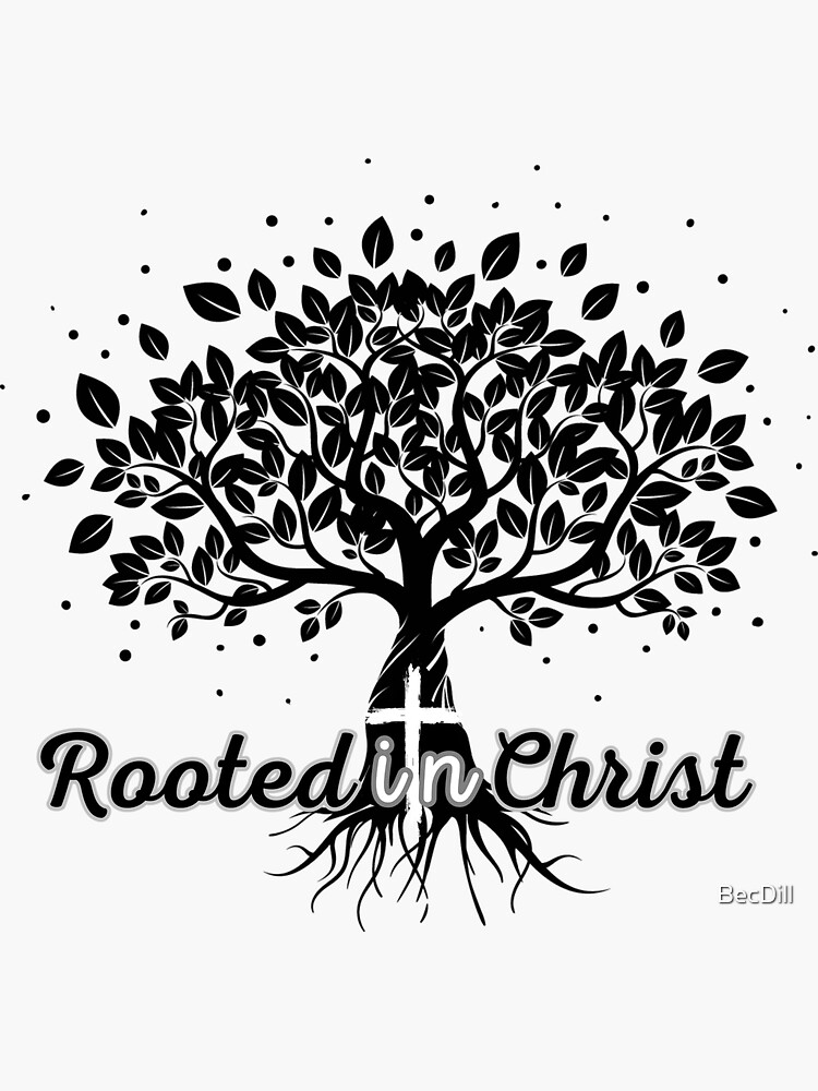 "Rooted IN Christ" Sticker for Sale by BecDill | Redbubble