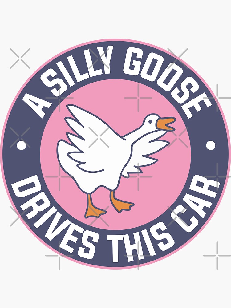 "A Silly Goose Drives This Car Funny Meme Bumper" Sticker for Sale by ...