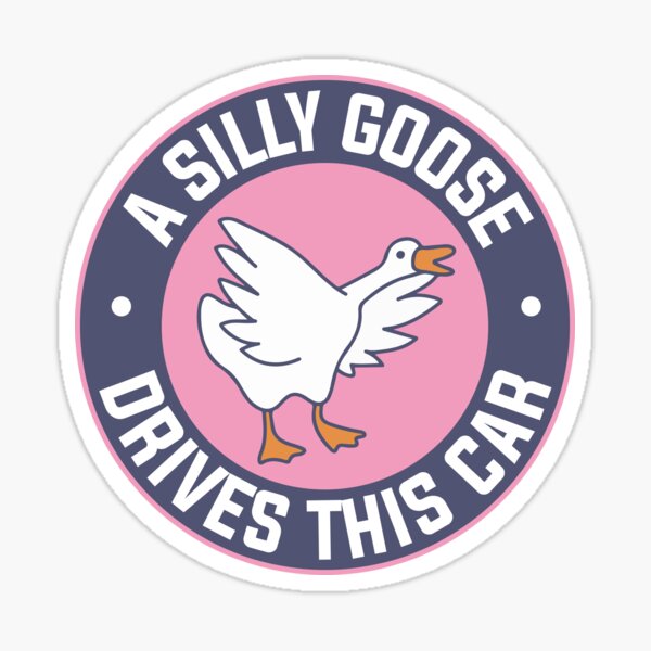 "A Silly Goose Drives This Car Funny Meme Bumper" Sticker for Sale by ...