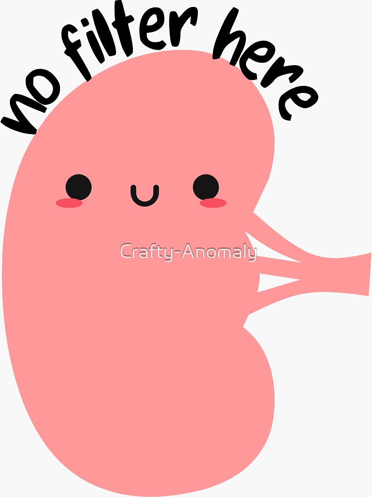 "No filter here acute kidney injury dialysis humor " Sticker for Sale ...