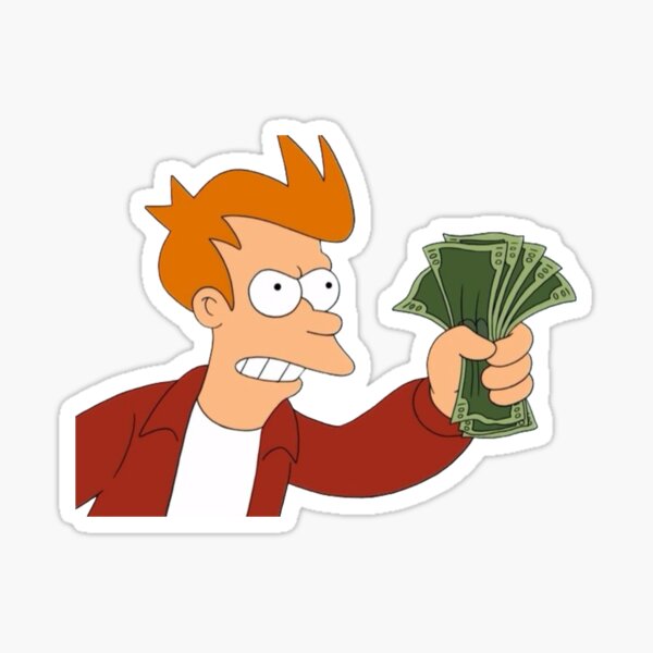 "Fry cartoon take my money meme" Sticker for Sale by Drayziken | Redbubble