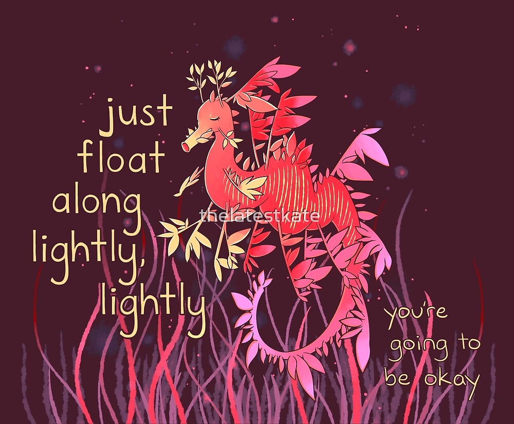 ""Just Float Along Lightly" Sea Dragon" by thelatestkate | Redbubble