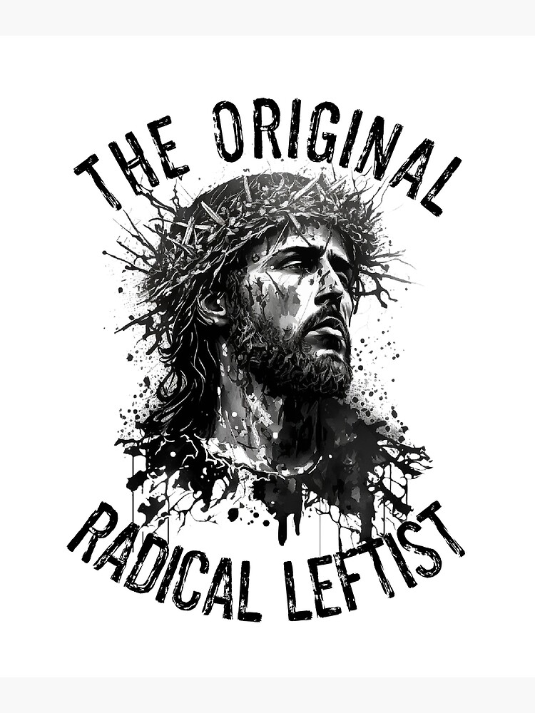 "Jesus The Original Radical Leftist Progressive Christian " Poster for ...