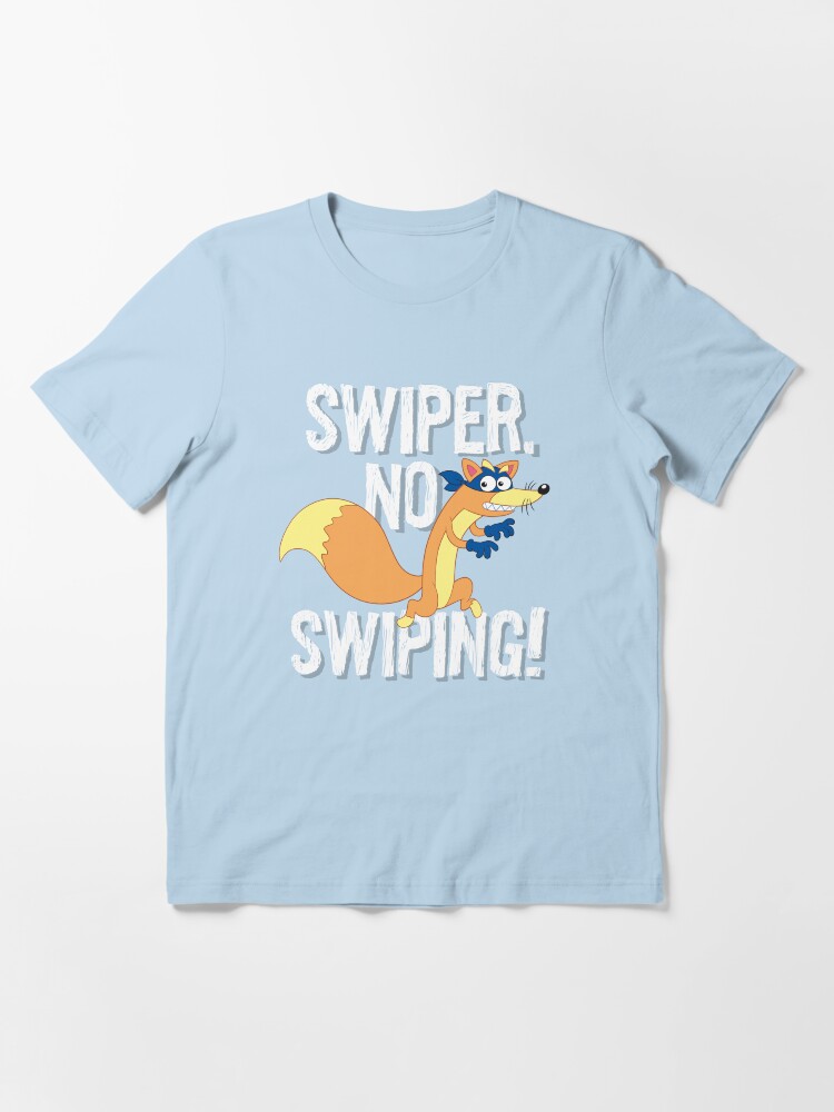 "Dora the Explorer Swiper No Swiping! Fox Bandit" Essential T-Shirt for ...