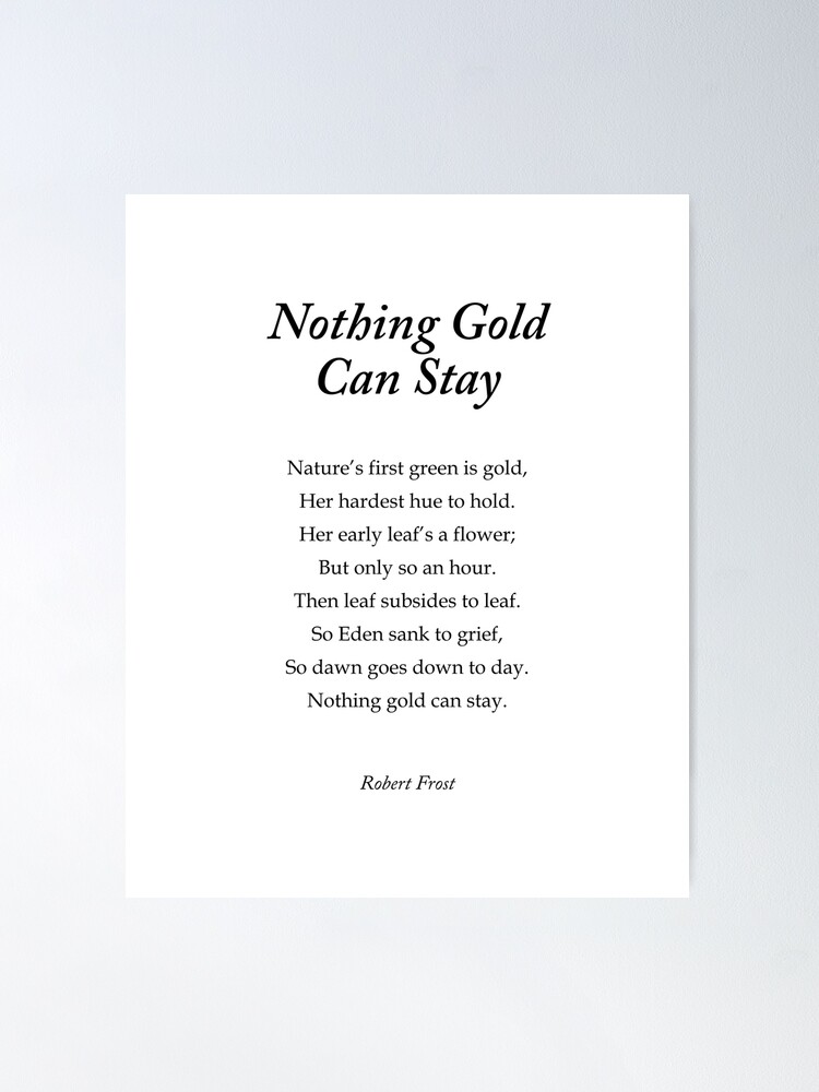 Robert Frost Poems Stay Gold Nothing Gold Can Stay Robert Frost Poem