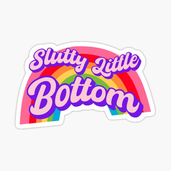 "Slutty Little Bottom" Sticker for Sale by astrazero | Redbubble