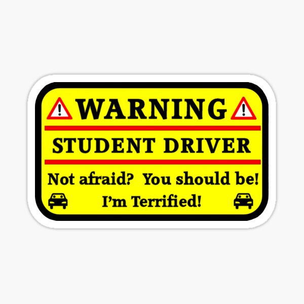"Warning Student Driver" Sticker for Sale by FanFoxy | Redbubble