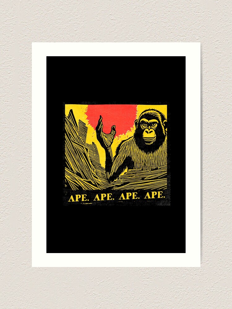 "Ape. Ape. Ape. Ape." Art Print for Sale by SpaceDat120 | Redbubble