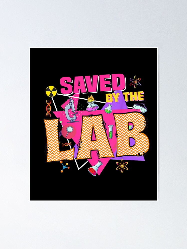 "Saved By The Lab, Lab Week 2023, Lab Scientist" Poster for Sale by ...