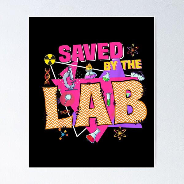 "Saved By The Lab, Lab Week 2023, Lab Scientist" Poster for Sale by ...
