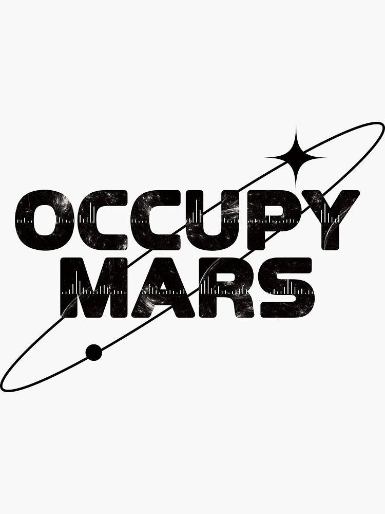 "OCCUPY MARS" Sticker for Sale by 7210LN | Redbubble