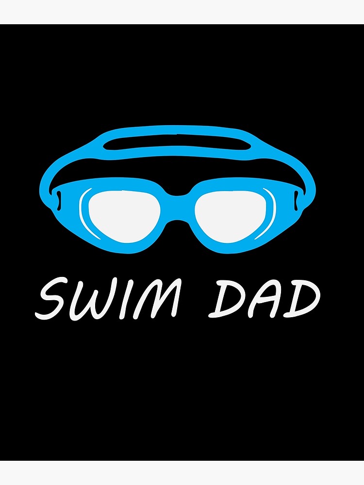 "Swim Dad Swimmer " Poster by BUBLTEES | Redbubble